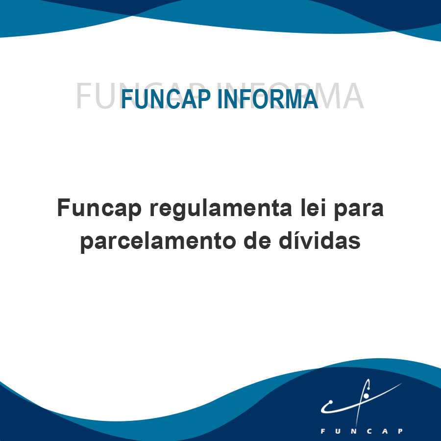 Funcap regulamenta lei para parcelamento de dívidas - Fundação Cearense ...